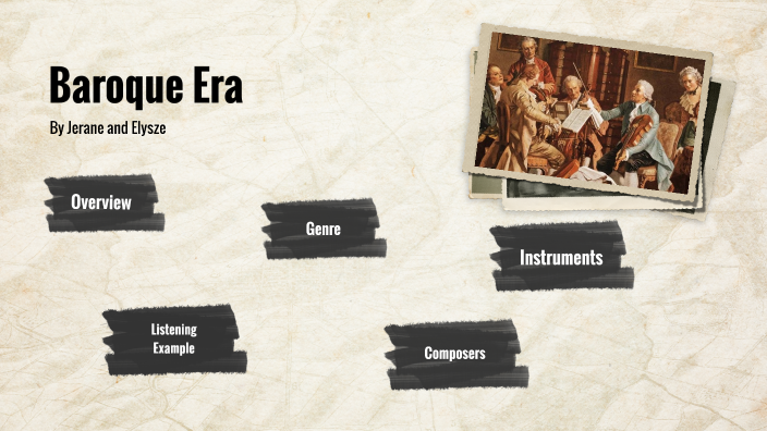 Music History- The Intro to the Baroque Era by Jerane Nicholas on Prezi