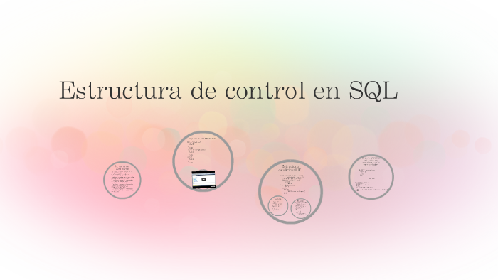Estructura de control en SQL by Luis Raul on Prezi