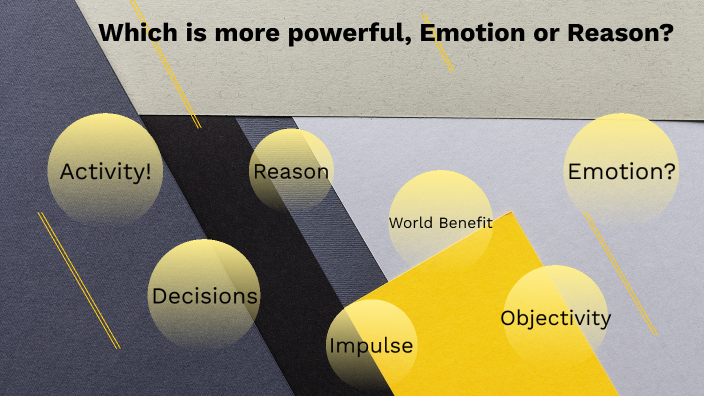 Emotion Or Reason? by ANDREW TAKACH on Prezi