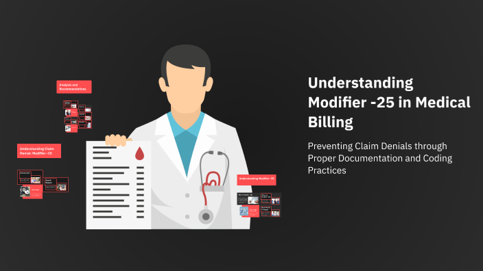Understanding Modifier -25 in Medical Billing by sandeep kumar on Prezi