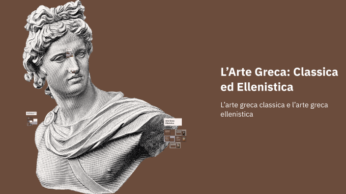 L’Arte Greca: Classica ed Ellenistica by Miriana D'Alessandro on Prezi
