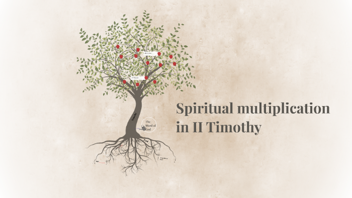 Spiritual Multiplication in II Timothy by Andrew Rowland on Prezi