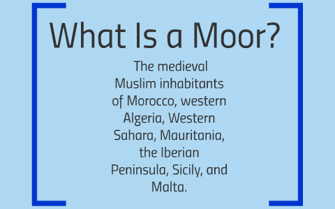 What Is a Moor? by Sydney Giles on Prezi