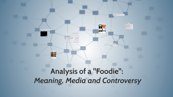 Analysis of a "Foodie": Meaning, Media and Controversy by Lauren Lee on ...