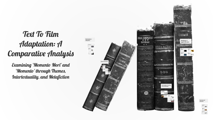 Text To Film Adaptation: A Comparative Analysis by on Prezi