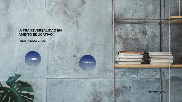 la transversalidad en el ambito educativo by Olivia Dias on Prezi