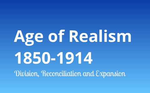 Age of Realism 1850-1914 by Gloria Jaquez on Prezi