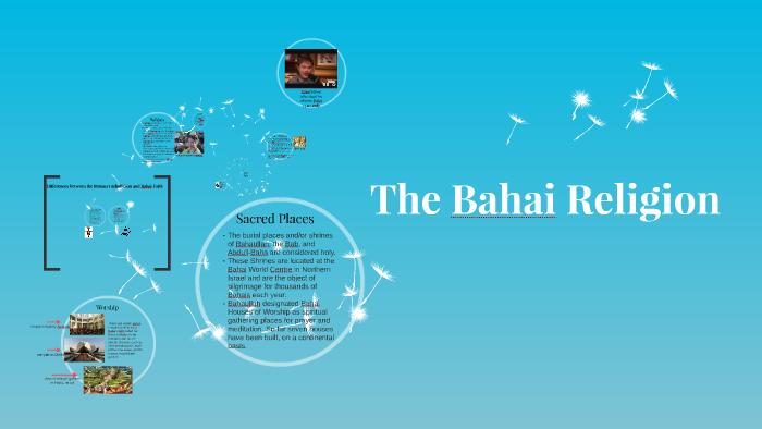 The Bahai Religion by Jessica Korpinen on Prezi