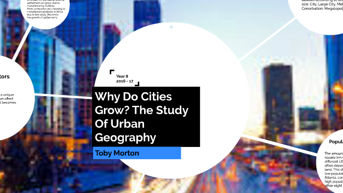 How Do Cities Grow? by Toby Morton on Prezi