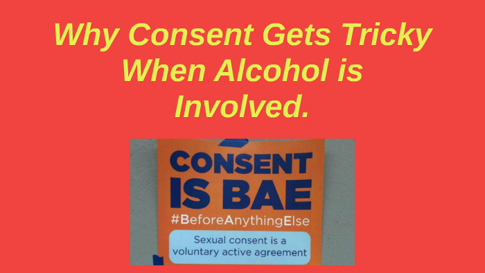 Sexual Consent and Alcohol by Sexual Communication on Prezi