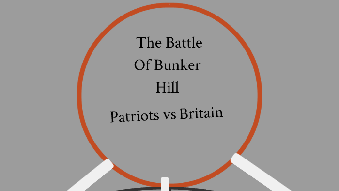 THE BATTLE OF BUNKER HILL by Emalee Merrell on Prezi