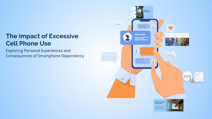 The Impact of Excessive Cell Phone Use by Noel Hernandez lopez on Prezi