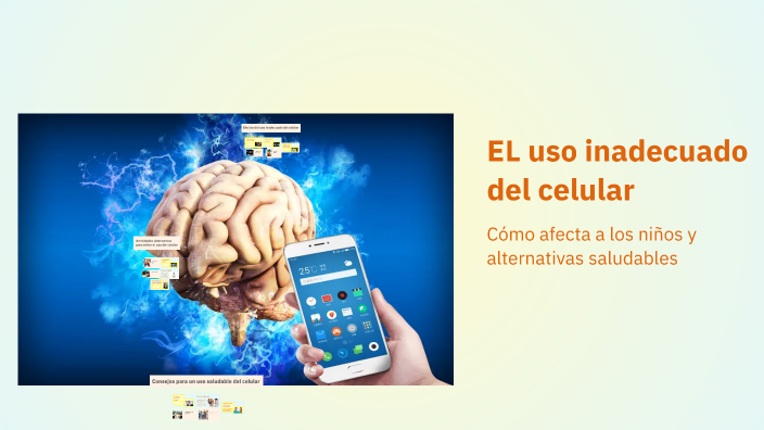 EL uso inadecuado del celular by Arlette Gisele Abarca López on Prezi