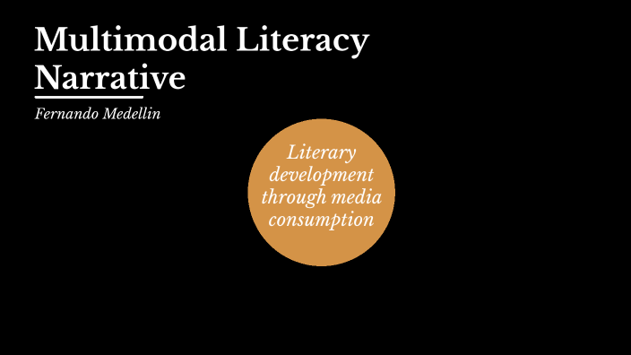 Multimodal Literacy Narrative by Fernando Medellin on Prezi