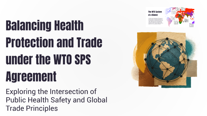 Balancing Health Protection and Trade under the WTO SPS Agreement by ...