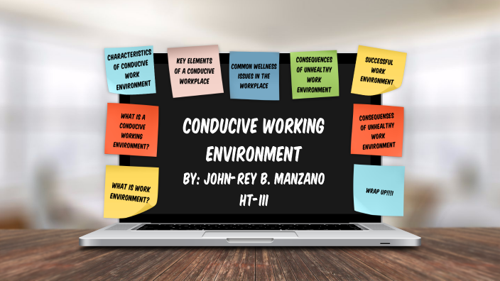 Conducive Work Environment by JOHN-REY MANZANO on Prezi
