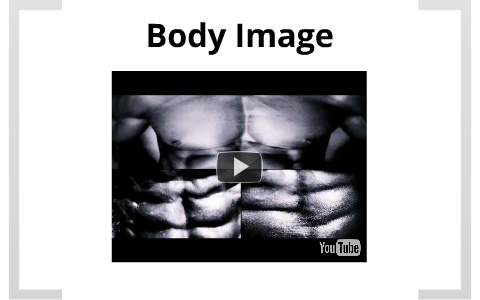Body Image Lesson Plan by Lillian Pinheiro on Prezi