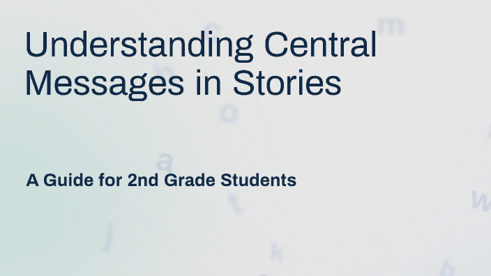 Understanding Central Messages in Stories by shelley Caesar on Prezi