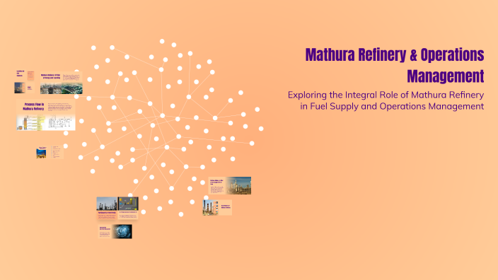 Mathura Refinery & Operations Management by home labtop on Prezi