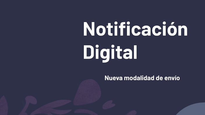 Notificación Digital by Pedro Pal on Prezi