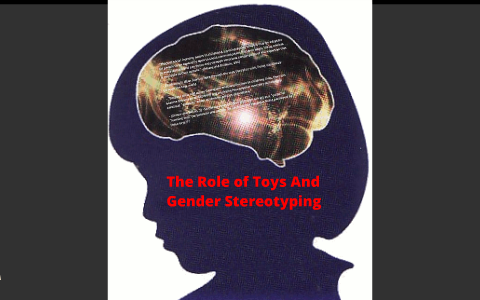 Toys and Gender Stereotypes by stephen wrightson on Prezi