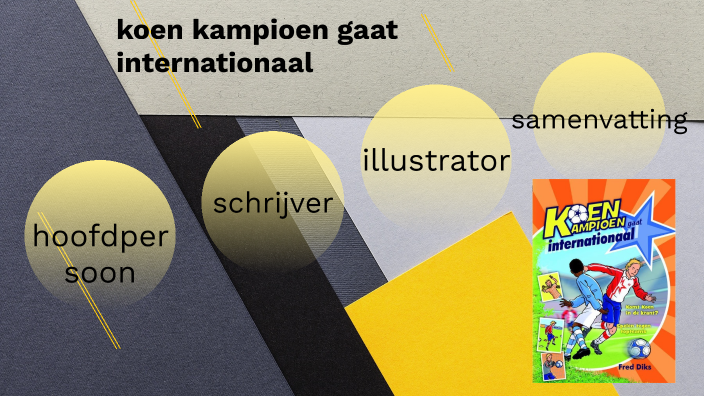 koen kampioen verslag by luca Andries on Prezi