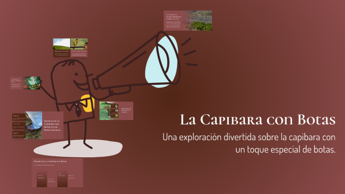 La Capibara con Botas by Gladys Muñoz on Prezi