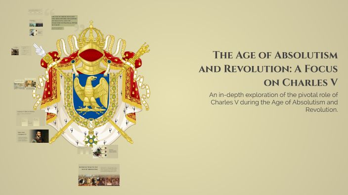 The Age of Absolutism and Revolution: A Focus on Charles V by Aiden ...