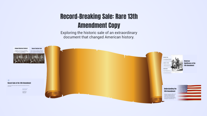 Record-Breaking Sale: Rare 13th Amendment Copy by goldie russell on Prezi