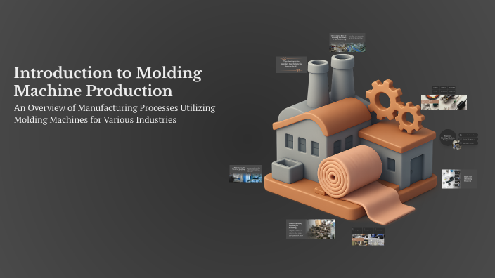 Introduction to Molding Machine Production by ilian bouricha on Prezi