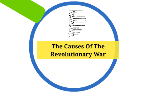 The Causes Of The Revolutionary War by Nick Ebert on Prezi