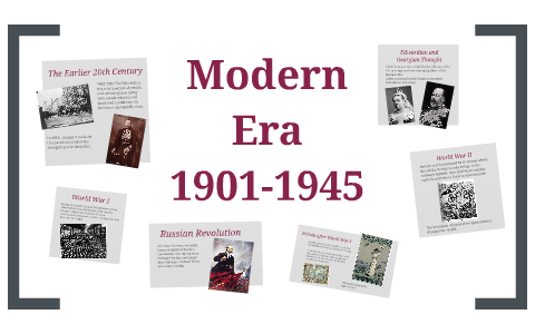 Modern Era 1901-1945 by on Prezi