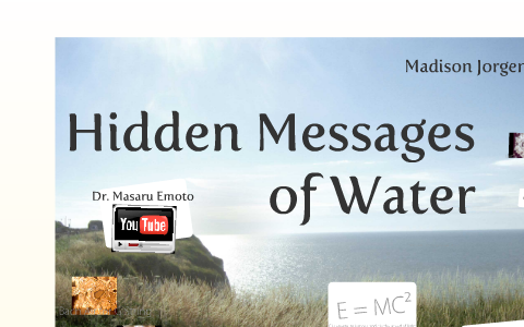 Hidden Messages in Water by madison jorgenson on Prezi