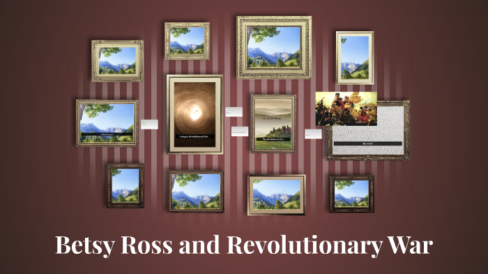 Betsy Ross and Revolutionary War by Ava Kelly on Prezi