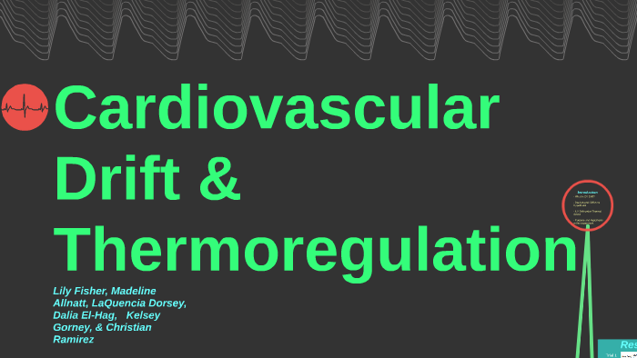 Cardiovascular Drift & Thermoregulation by LaQuencia Dorsey on Prezi