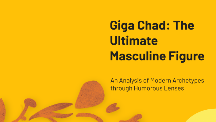Giga Chad: The Ultimate Masculine Figure by Gage Brown on Prezi