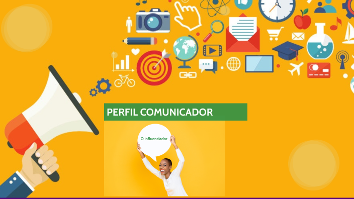 PERFIL COMUNICADOR by Erlyton Esley on Prezi