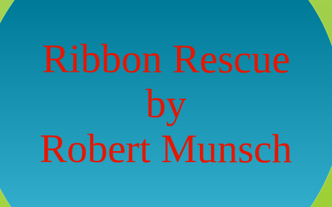 Ribbon Rescue by Robert Munsch by Hind Al Atassi