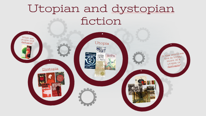 Utopian and dystopian fiction by jana gajski on Prezi