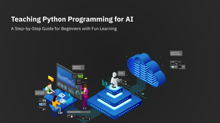 Teaching Python Programming for AI by priyanka salunkhe on Prezi