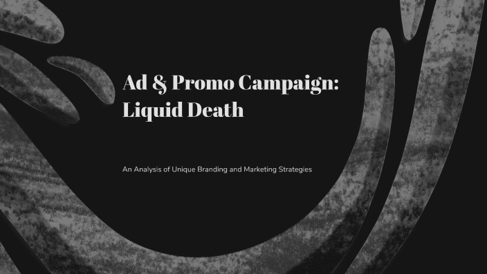 Ad & Promo Campaign: Liquid Death by Jackson Sauer on Prezi