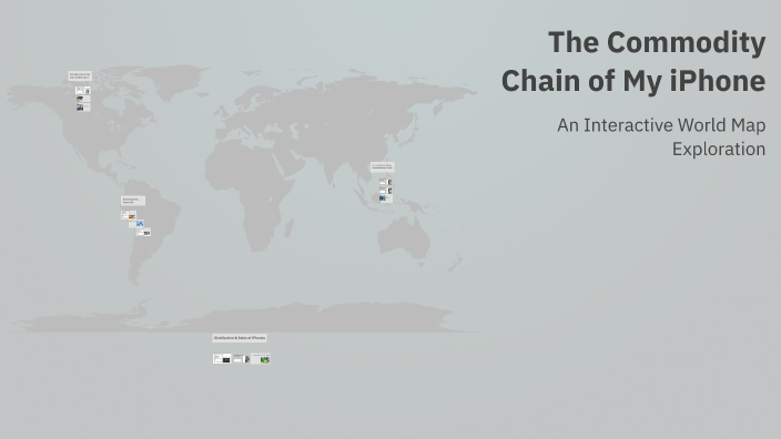 The Commodity Chain of My iPhone by Aryaman Bhatia on Prezi