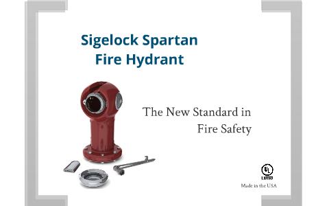 Sigelock Spartan Fire Hydrant by Jim Barber on Prezi