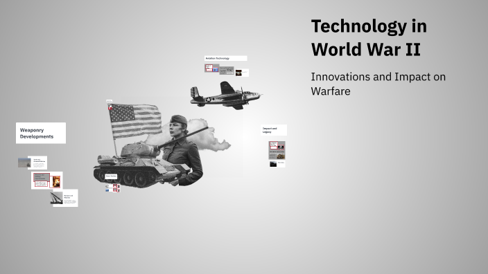 Technology in World War II by Shanum on Prezi