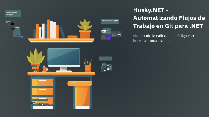 Husky.NET - Automatizando Flujos de Trabajo en Git para .NET by pepe on Prezi