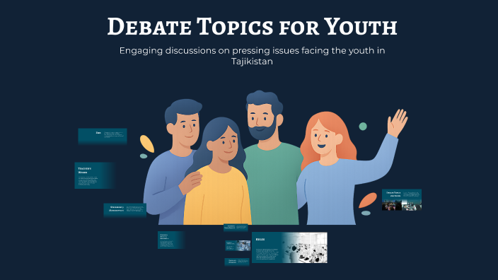 Debate Topics for Youth by Farzona Okhunjonova on Prezi