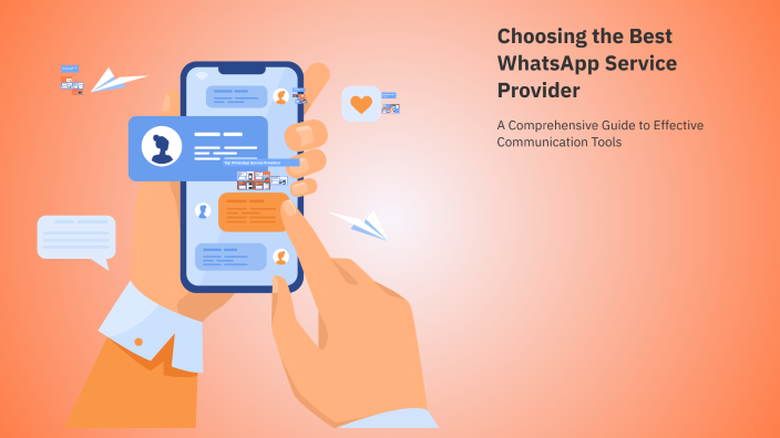 Choosing the Best WhatsApp Service Provider by MIS GaiaGlobal on Prezi