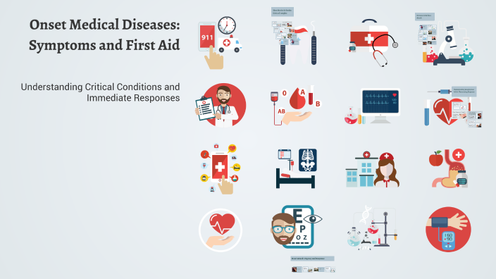 Onset Medical Diseases: Symptoms and First Aid by Mehul on Prezi