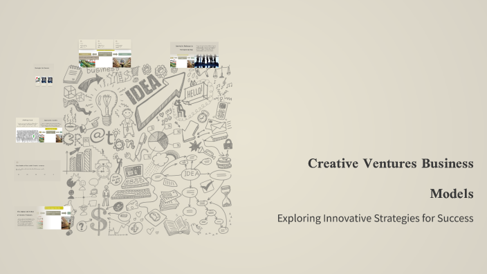 Creative Ventures Business Models by HUDA AHMED on Prezi