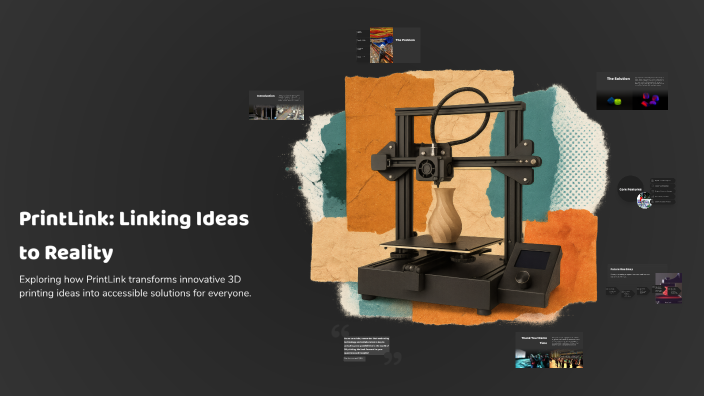 PrintLink: Linking Ideas to Reality by 3ziz 21 on Prezi